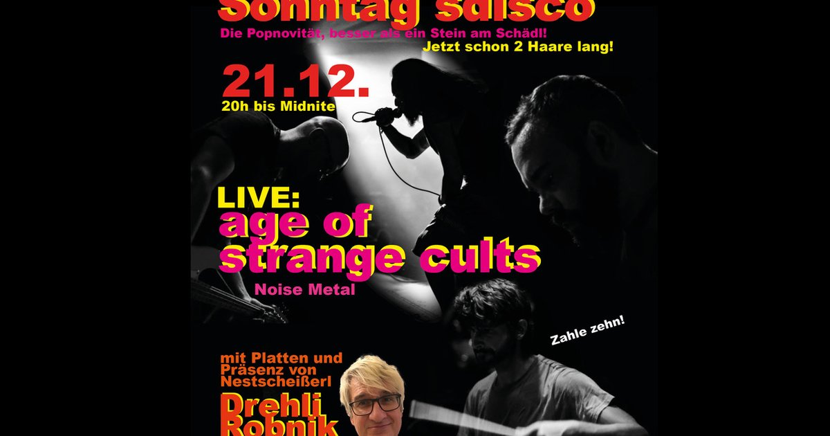 21.12.2025 - Sonntag' sdisco w/ age of strange cults